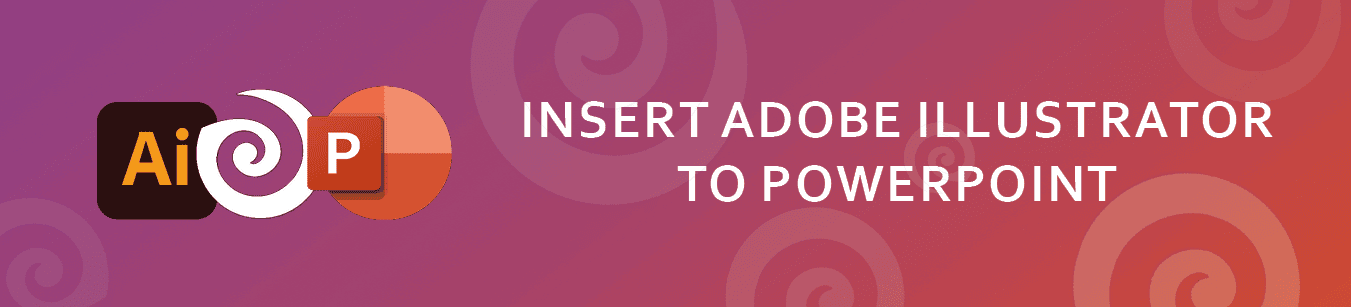 Illustrator PowerPoint insert Edit Export 2022 SlideLizard 