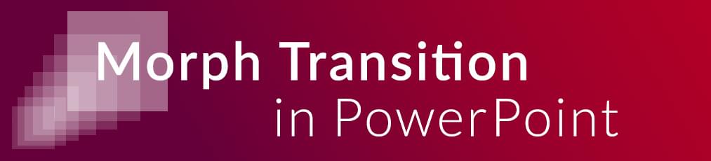  How To Use Morph Transition In PowerPoint 2022 SlideLizard 